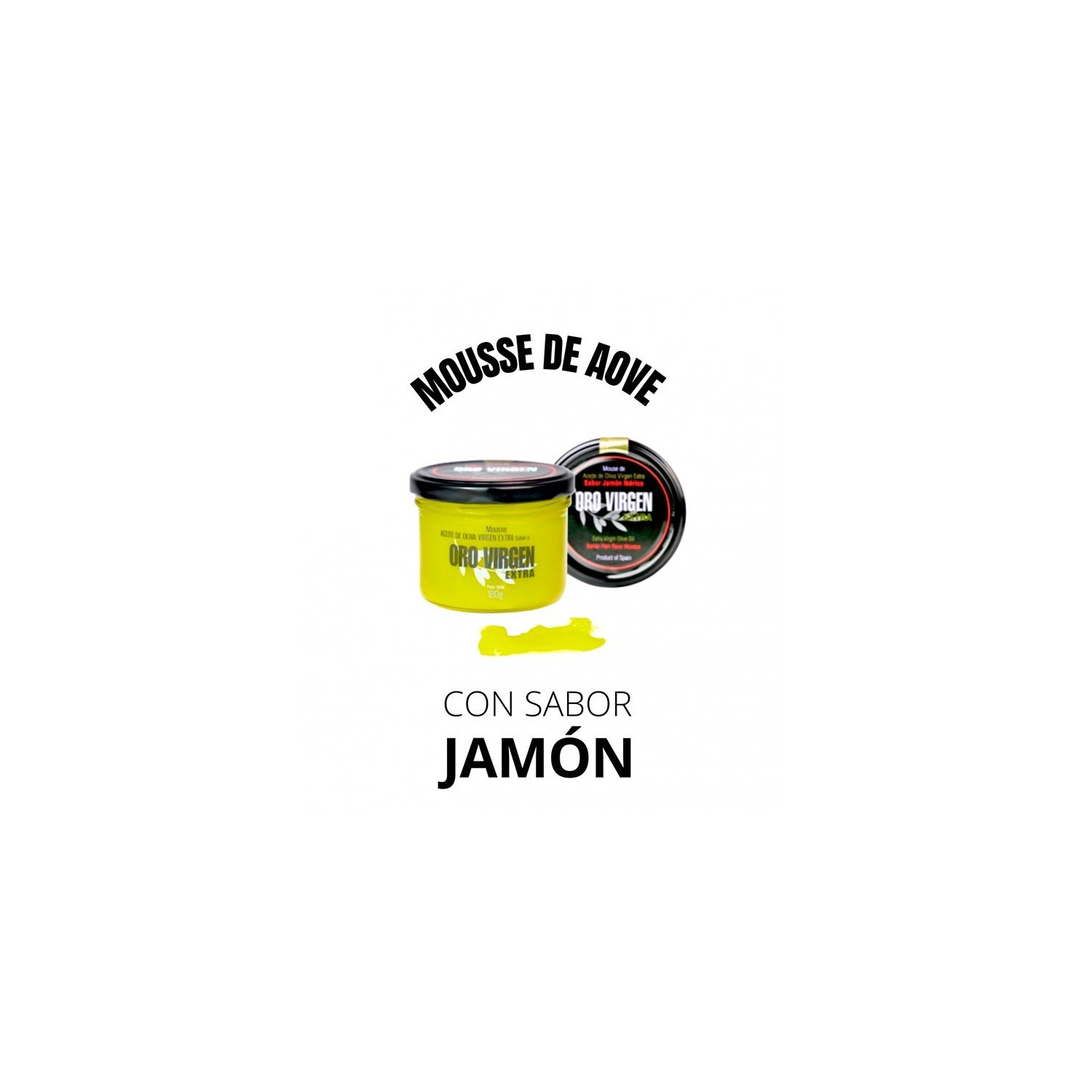 Oro Virgen Extra, EVOO Mousse with Iberian Ham flavor, jar 180 gr. Box ...